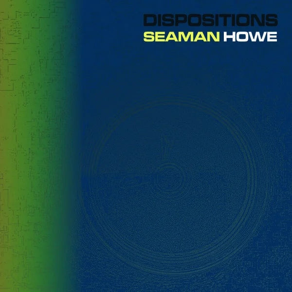 BILL SEAMAN & DANIEL HOWE - Dispositions LP – Bis Aufs Messer Records